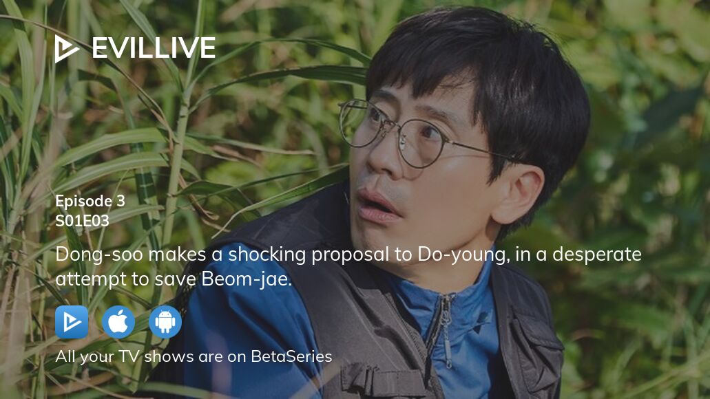 Watch EVILLIVE season 1 episode 3 streaming