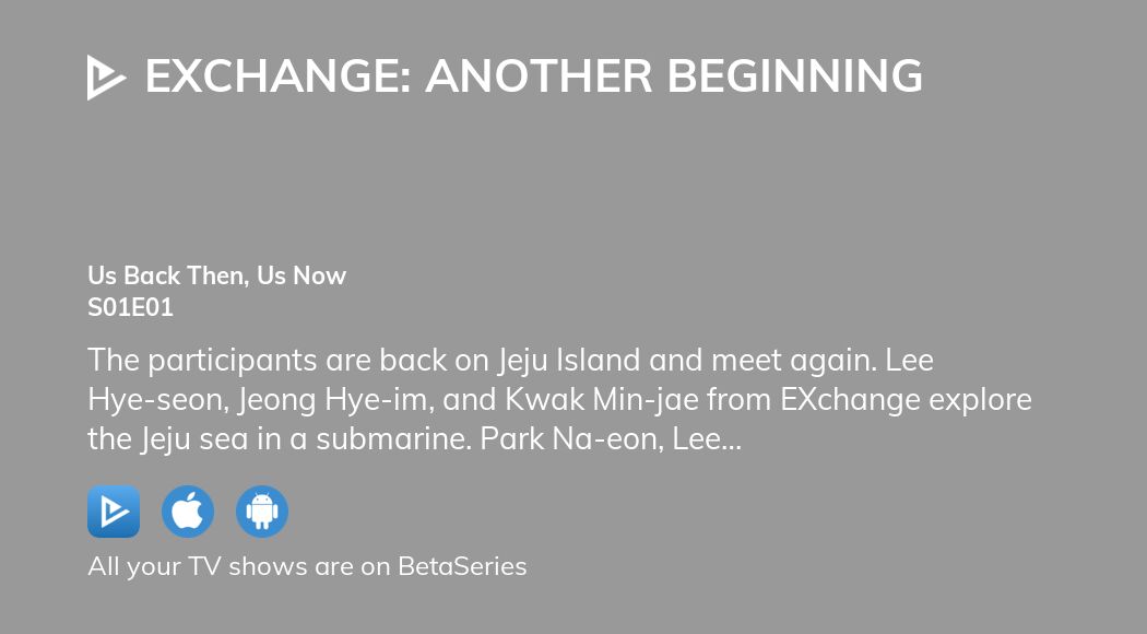 Watch EXchange: Another Beginning season 1 episode 1 streaming