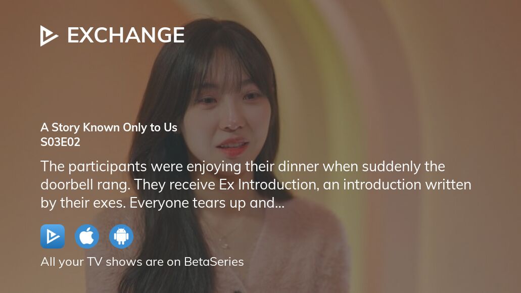 Watch EXchange season 3 episode 2 streaming