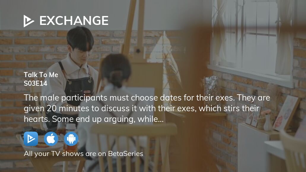 Watch EXchange season 3 episode 14 streaming