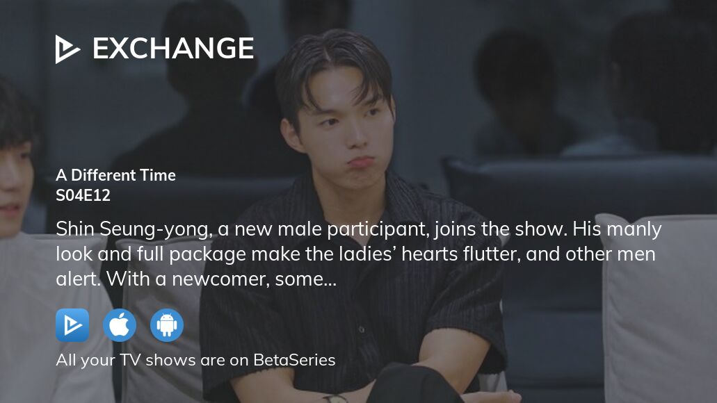 Watch EXchange season 4 episode 12 streaming