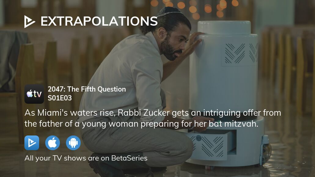 Watch Extrapolations season 1 episode 3 streaming online | BetaSeries.com