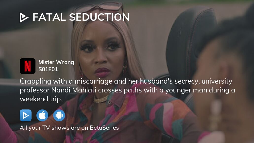 Watch Fatal Seduction season 1 episode 1 streaming