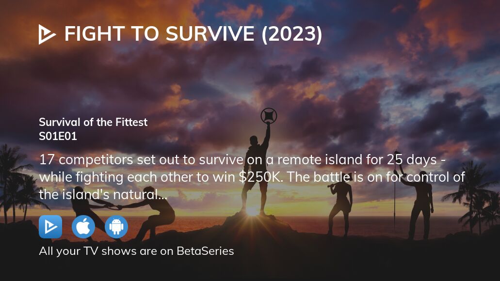 Watch Fight to Survive (2023) season 1 episode 1 streaming