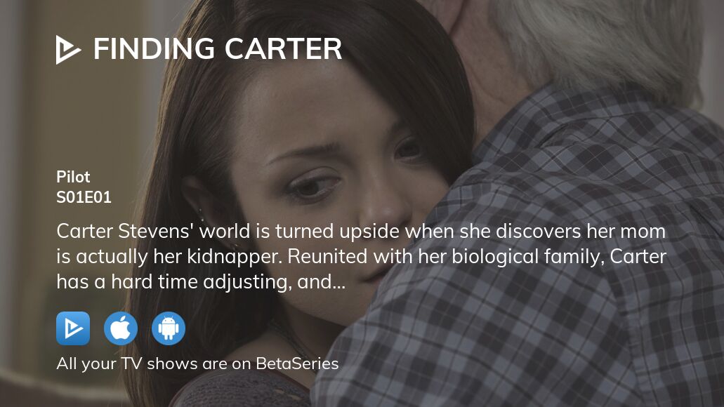 Video : Watch Finding Carter season 1 episode 1 in full streaming