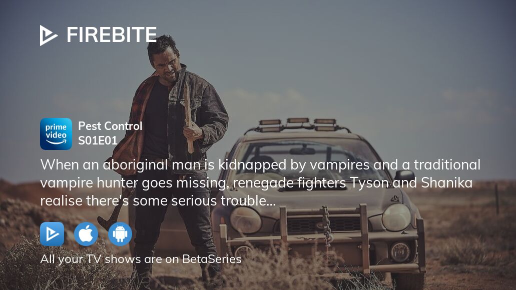 Watch Firebite season 1 episode 1 streaming