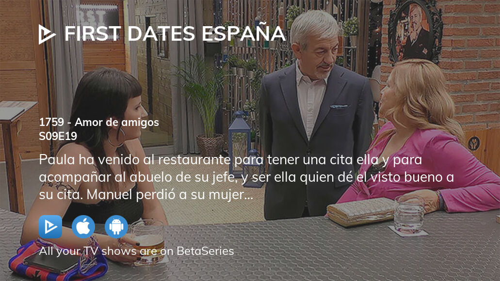 Watch First Dates Spain season 9 episode 19 streaming