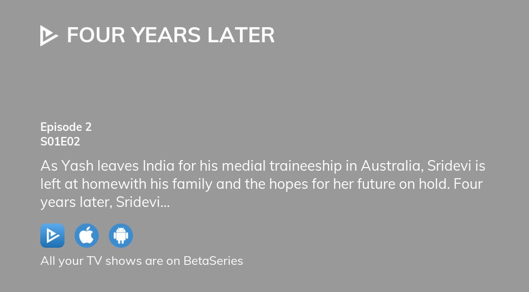 Video : Watch Four Years Later season 1 episode 2 in full streaming