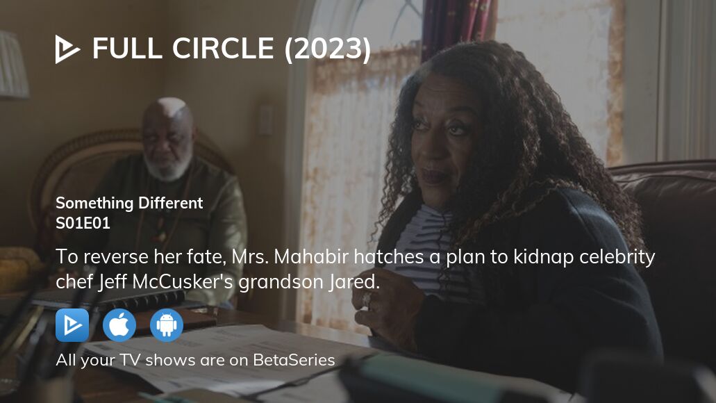Where to watch Full Circle (2023) season 1 episode 1 full streaming? | BetaSeries.com