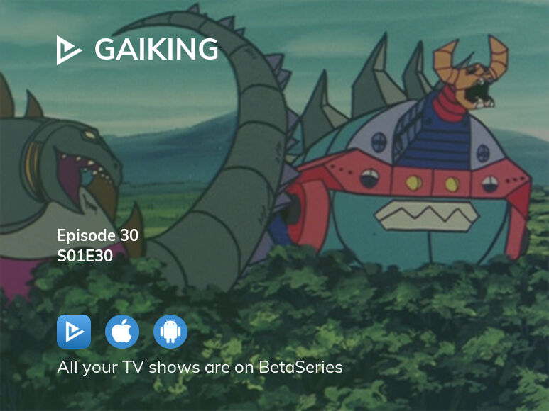 Where to watch Gaiking season 1 episode 30 full streaming? | BetaSeries.com