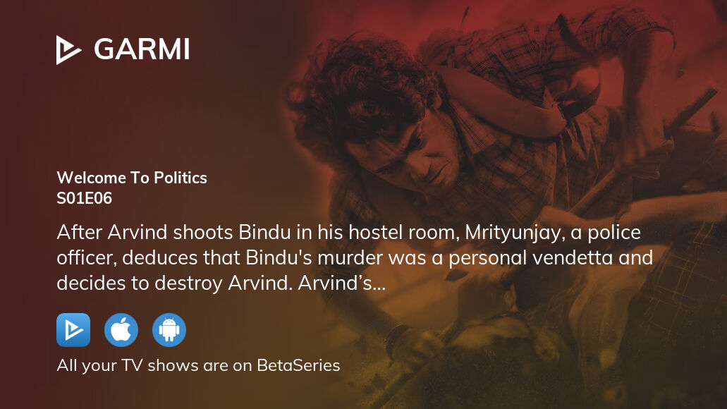 Watch Garmi season 1 episode 6 streaming