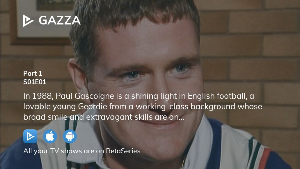 Where to watch Gazza season 1 episode 1 full streaming? | BetaSeries.com