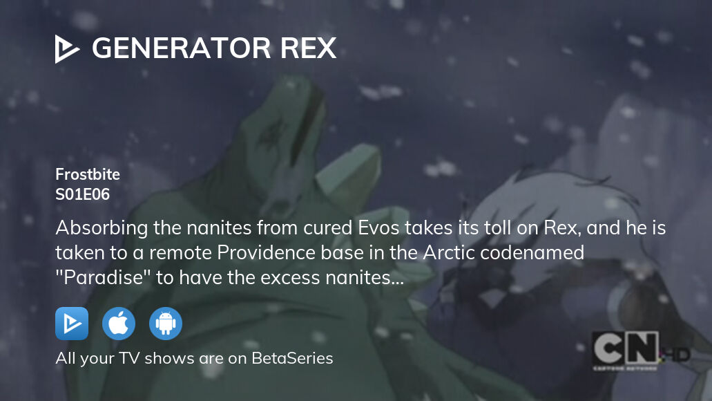 Where to watch Generator Rex season 1 episode 6 full streaming ...