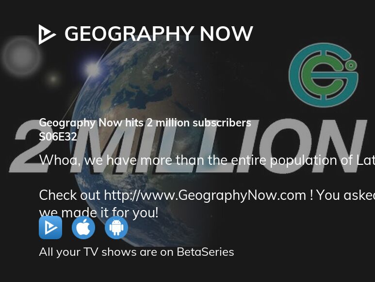 Watch Geography Now season 6 episode 32 streaming