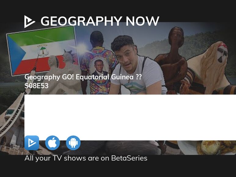 Watch Geography Now season 8 episode 53 streaming