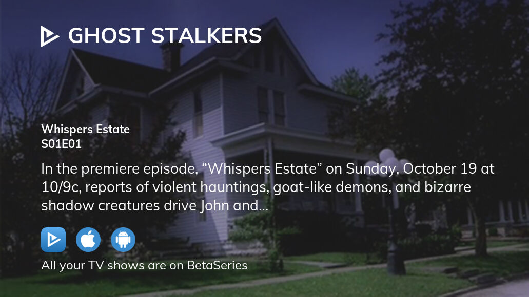 Watch Ghost Stalkers season 1 episode 1 streaming