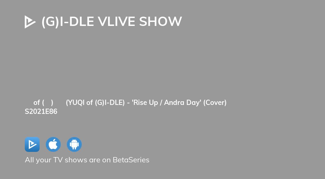 Watch (G)I-DLE vLive show season 2021 episode 86 streaming online | BetaSeries.com