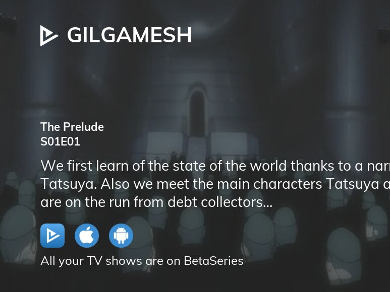 Watch Gilgamesh season 1 episode 1 streaming online | BetaSeries.com