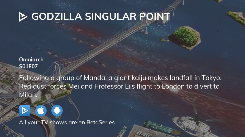 Where to watch Godzilla Singular Point season 1 episode 7 full ...
