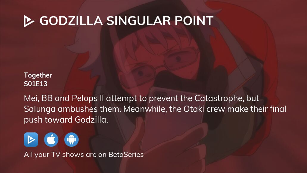 Where to watch Godzilla Singular Point season 1 episode 13 full ...