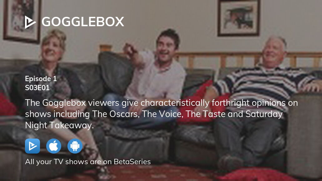 Watch Gogglebox season 3 episode 1 streaming online | BetaSeries.com