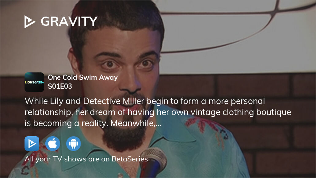 Watch Gravity season 1 episode 3 streaming