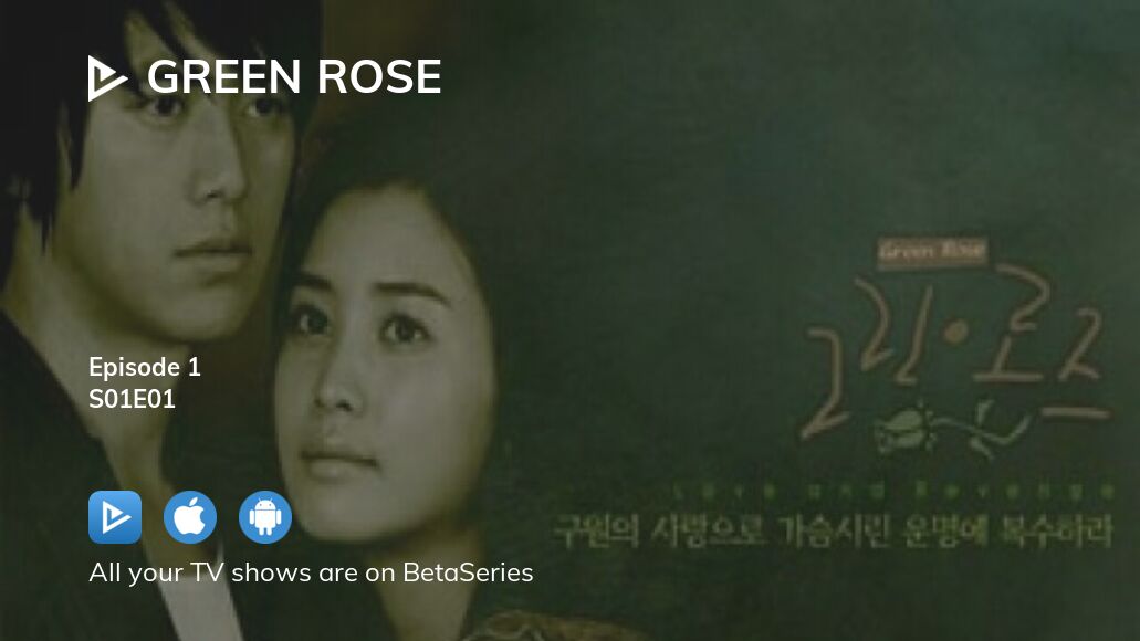 Watch Green Rose season 1 episode 1 streaming