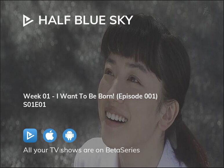 Watch Half Blue Sky season 1 episode 1 streaming