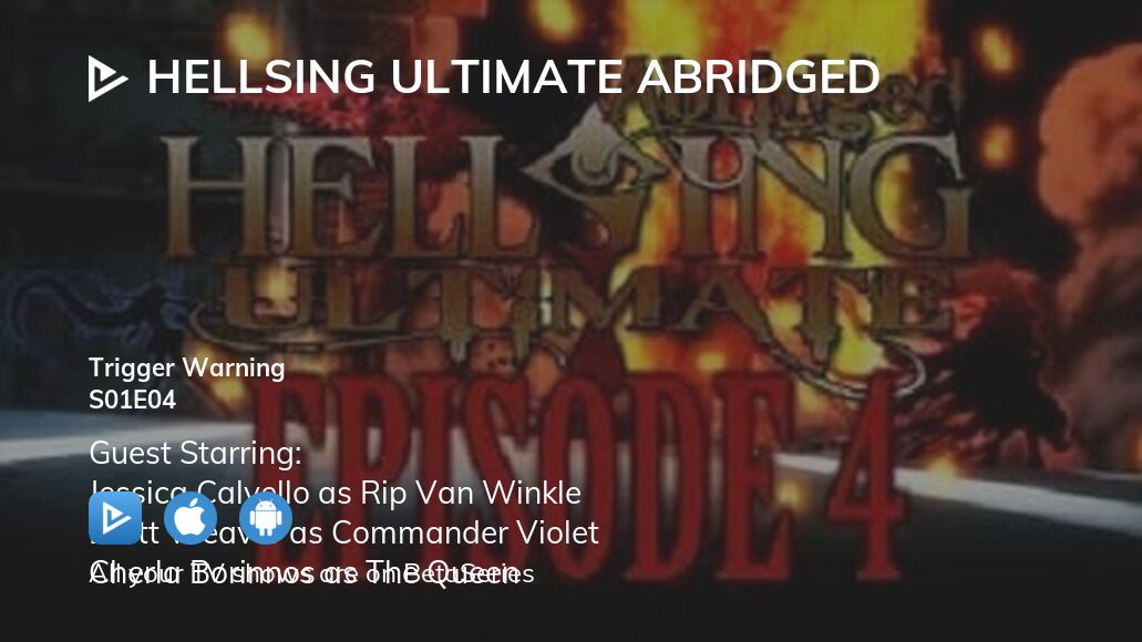 Where to watch Hellsing Ultimate Abridged season 1 episode 4 full streaming? | BetaSeries.com