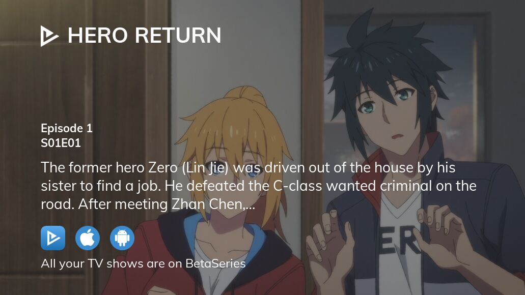 Watch Hero Return season 1 episode 1 streaming