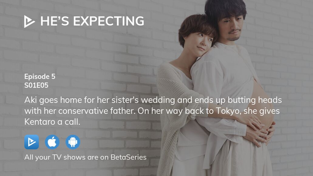 Where to watch He’s Expecting season 1 episode 5 full streaming? | BetaSeries.com