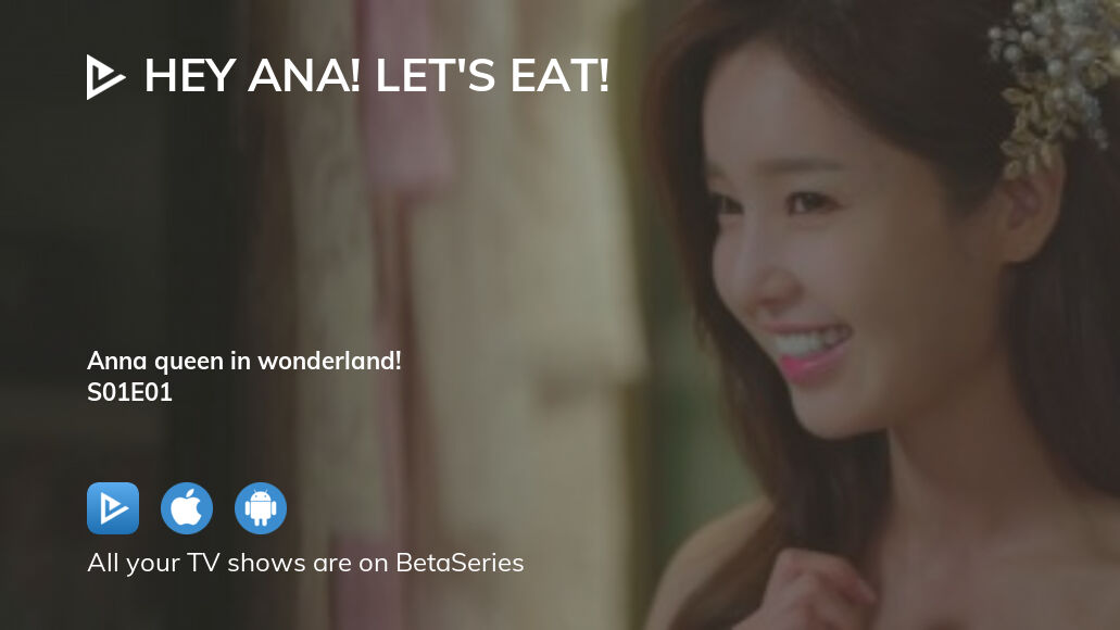 Watch Hey Ana! Let's Eat! season 1 episode 1 streaming