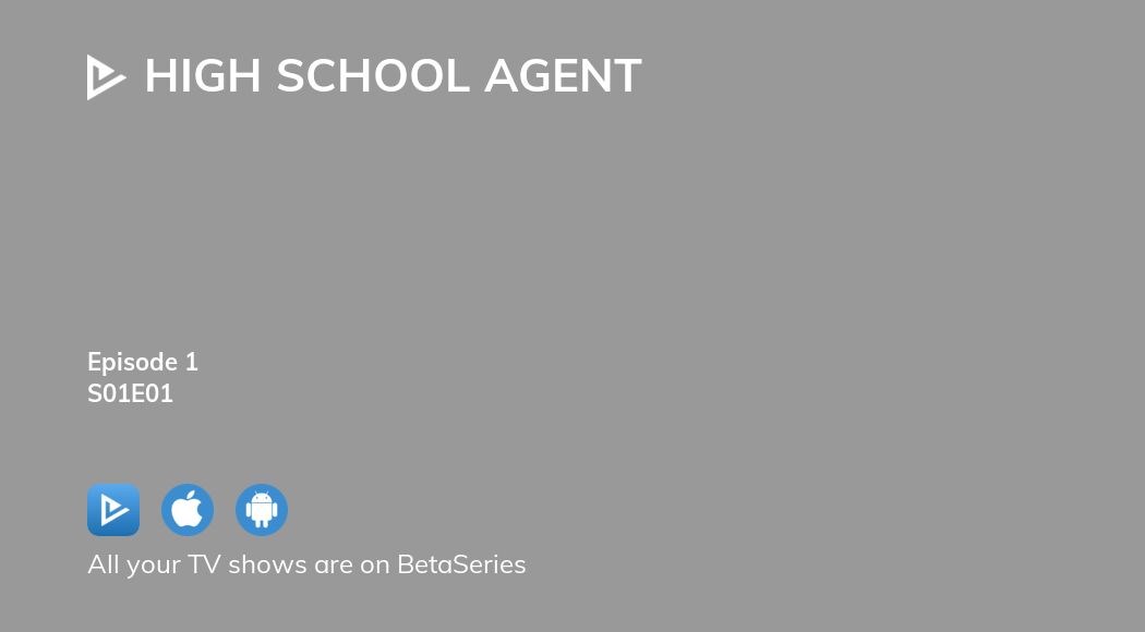 Watch High School Agent season 1 episode 1 streaming