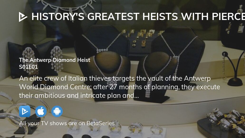 Watch History's Greatest Heists with Pierce Brosnan season 1 episode 1 ...