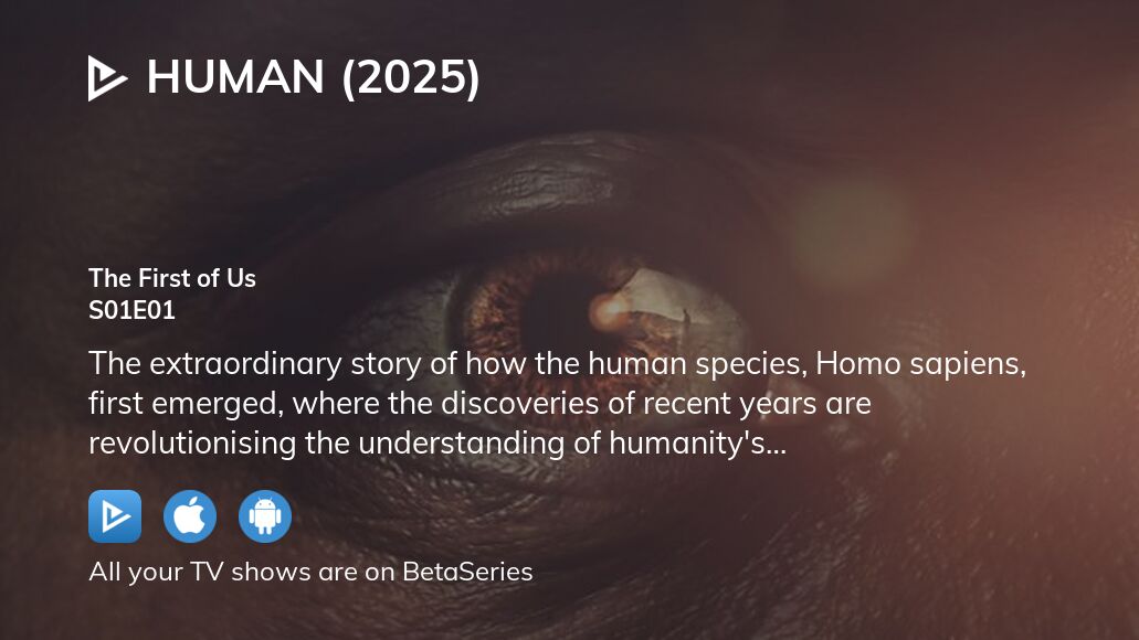 Video : Watch Human (2025) season 1 episode 1 in full streaming