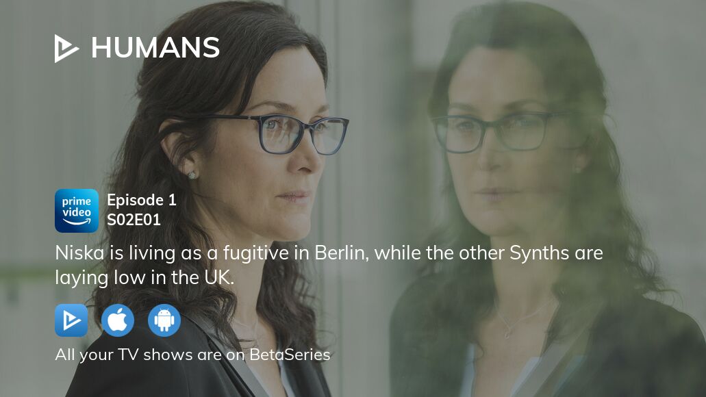 Watch Humans season 2 episode 1 streaming