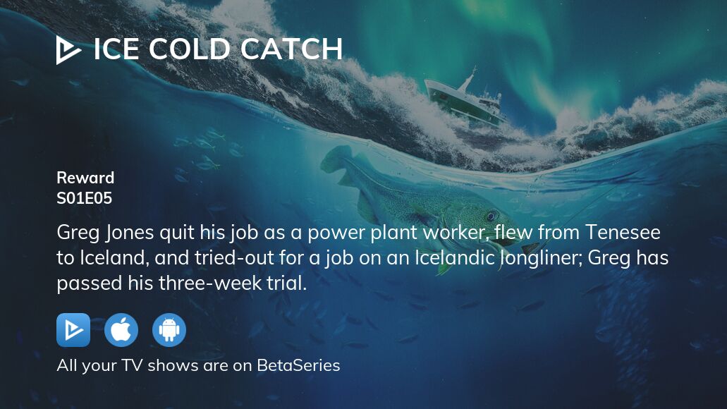 Watch Ice Cold Catch season 1 episode 5 streaming