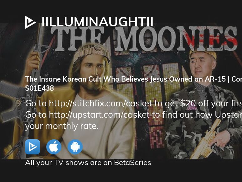 Watch iilluminaughtii season 1 episode 438 streaming