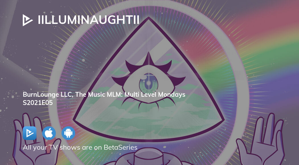 Watch iilluminaughtii season 2021 episode 5 streaming