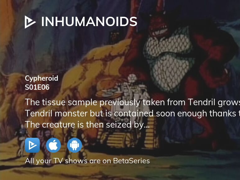 Watch Inhumanoids season 1 episode 6 streaming online | BetaSeries.com