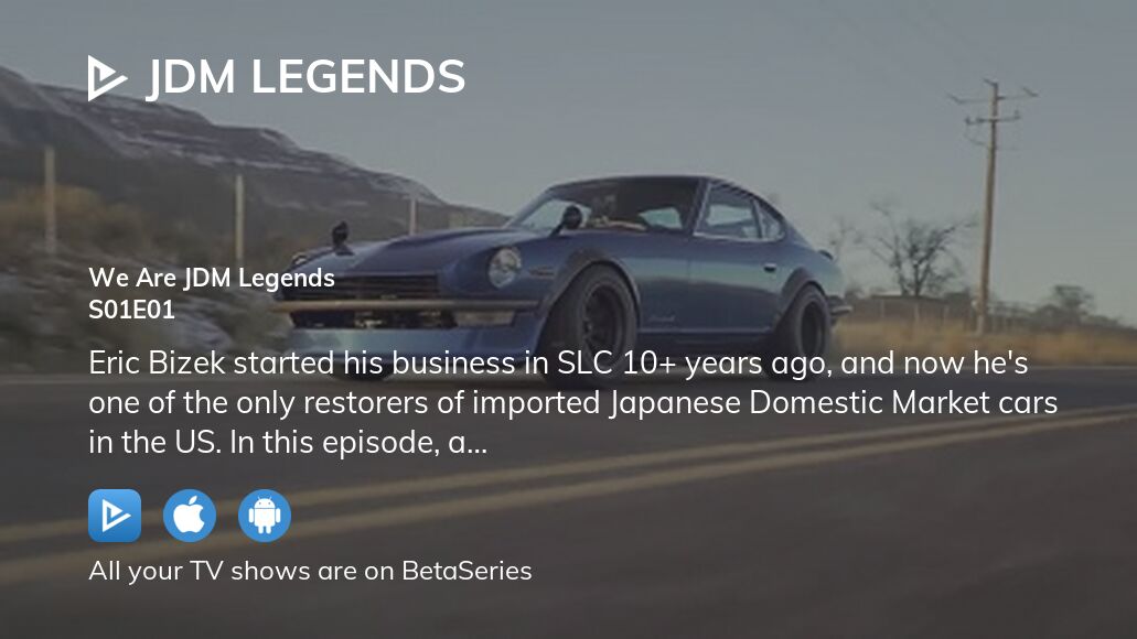 Watch JDM Legends season 1 episode 1 streaming