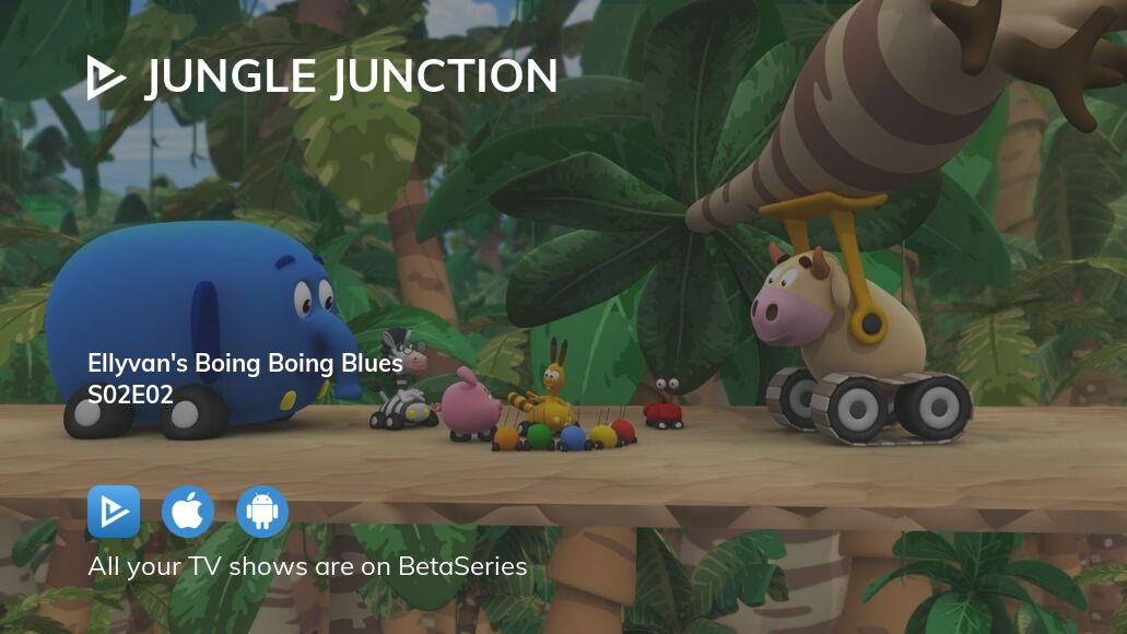 Watch Jungle Junction season 2 episode 2 streaming online | BetaSeries.com