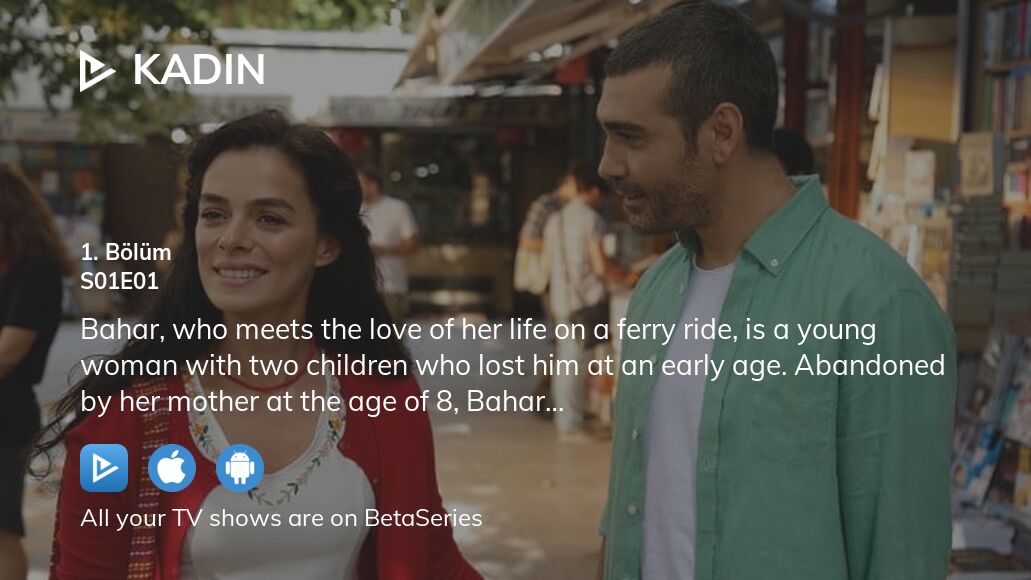 Watch Kadın season 1 episode 1 streaming