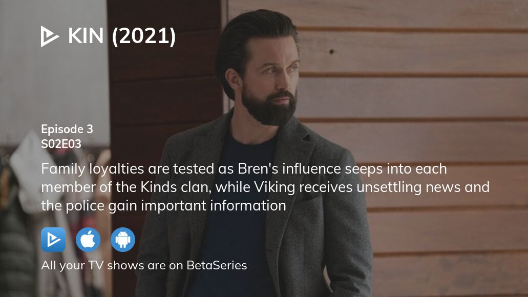 Watch Kin (2021) season 2 episode 3 streaming