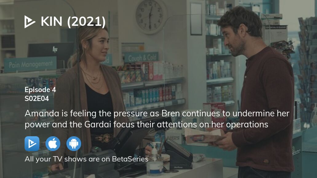 Watch Kin (2021) season 2 episode 4 streaming