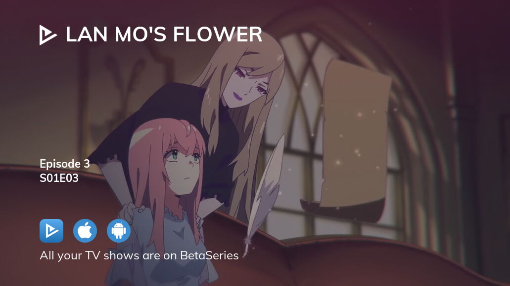 Where to watch Lan Mo's Flower season 1 episode 3 full streaming ...