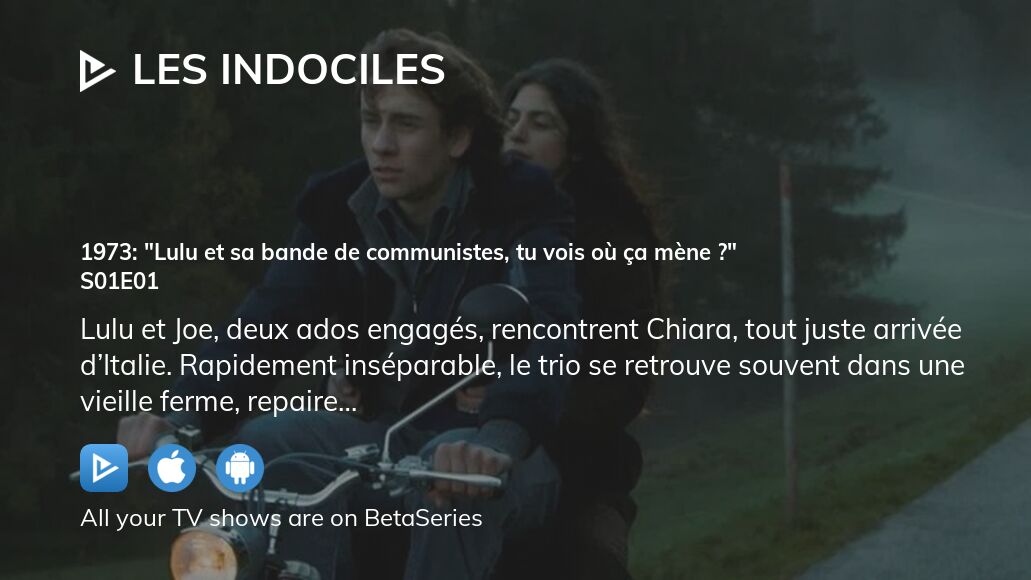 Where to watch Les Indociles season 1 episode 1 full streaming? | BetaSeries.com