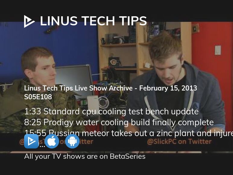 Watch Linus Tech Tips season 5 episode 108 streaming