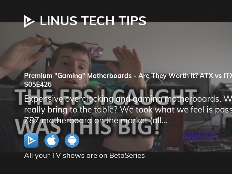 Watch Linus Tech Tips season 5 episode 426 streaming