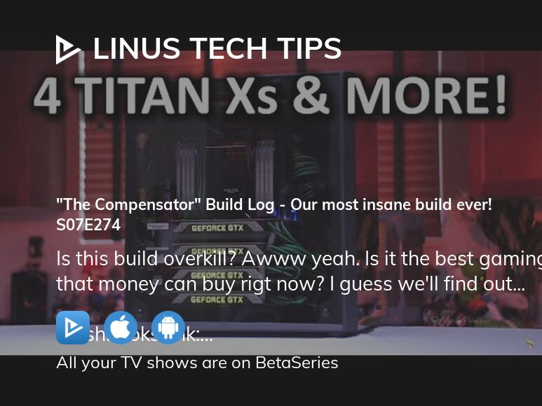 Watch Linus Tech Tips season 7 episode 274 streaming